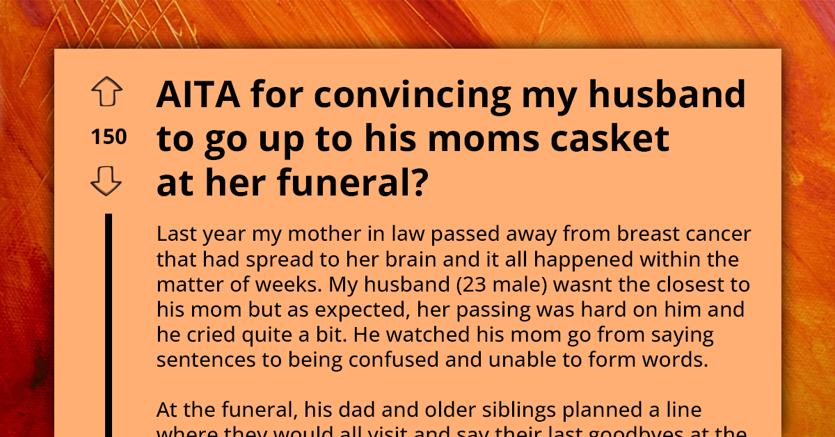 Wife Wishes She Hadnt Pushed Husband To Say Last Goodbye To His Mom